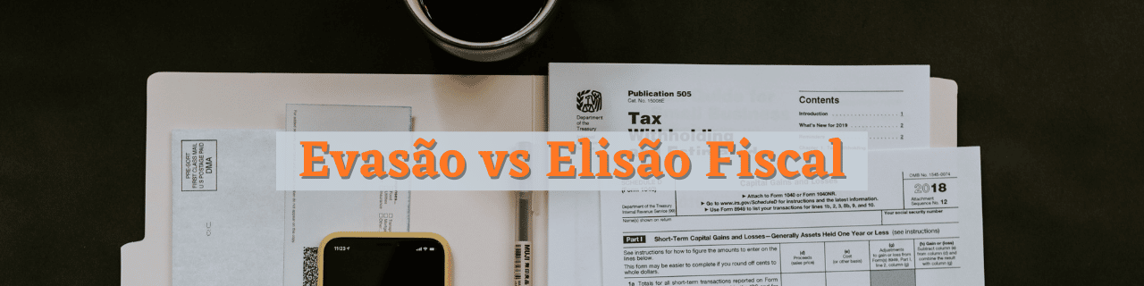 Elisão vs Evasão Fiscal: Saiba qual a Diferença - Ferreira & Vuono